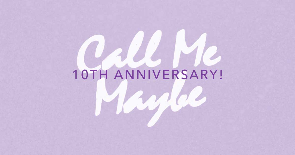 Carly Rae Jepsen - Call Me Maybe 10th Anniversary
